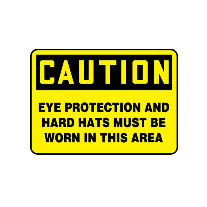 Osha Caution Safety Sign Eye Protection And Hard Hats Must Be Worn In